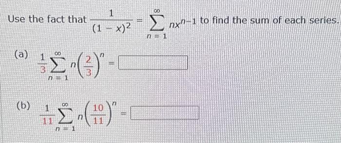 Solved Use the fact that (1−x)21=∑n=1∞nxn−1 to find the sum | Chegg.com