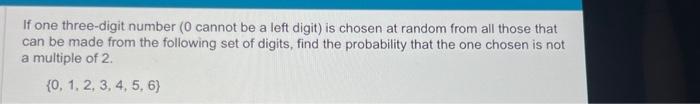 Solved If one three-digit number ( 0 cannot be a left digit) | Chegg.com