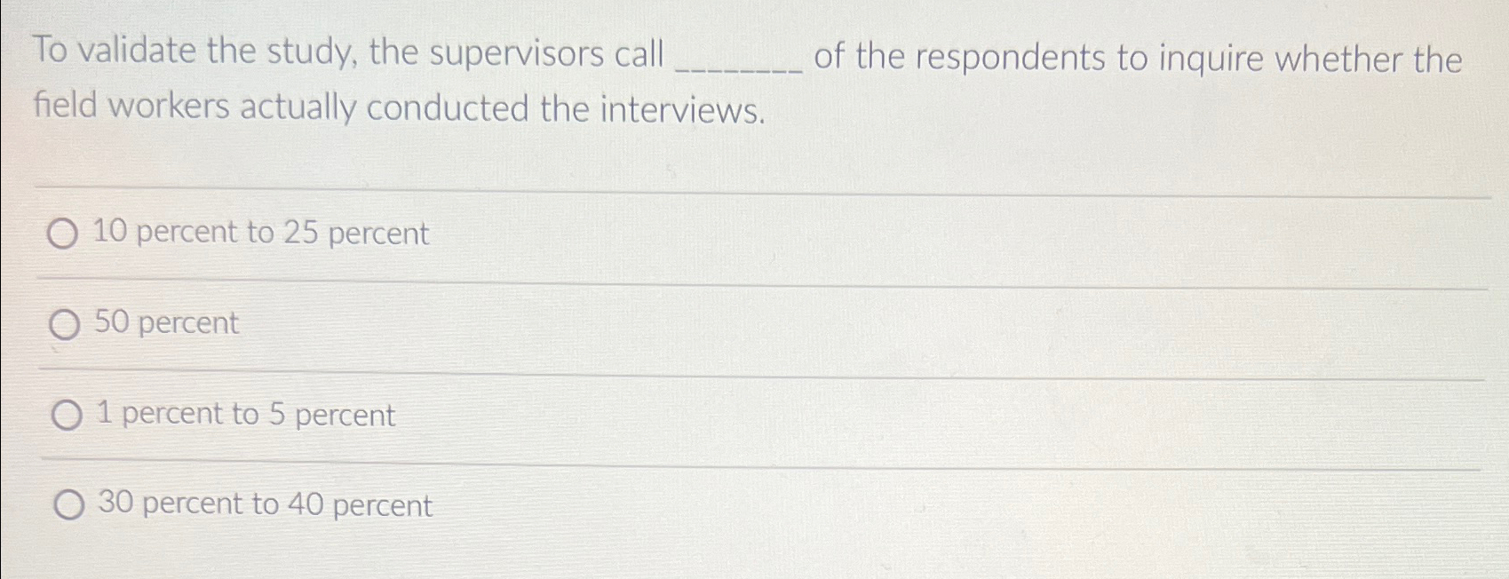 Solved To validate the study, the supervisors call ﻿of the | Chegg.com