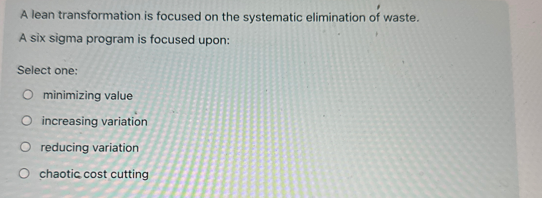 Solved A lean transformation is focused on the systematic | Chegg.com