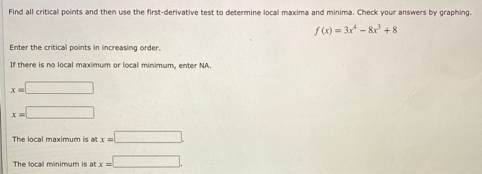 Solved Find all critical points and then use the | Chegg.com