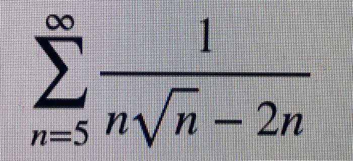 Solved ∑n=5∞nn−2n1 | Chegg.com