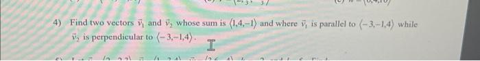 Solved 4) Find two vectors v1 and v2 whose sum is 1,4,−1 | Chegg.com