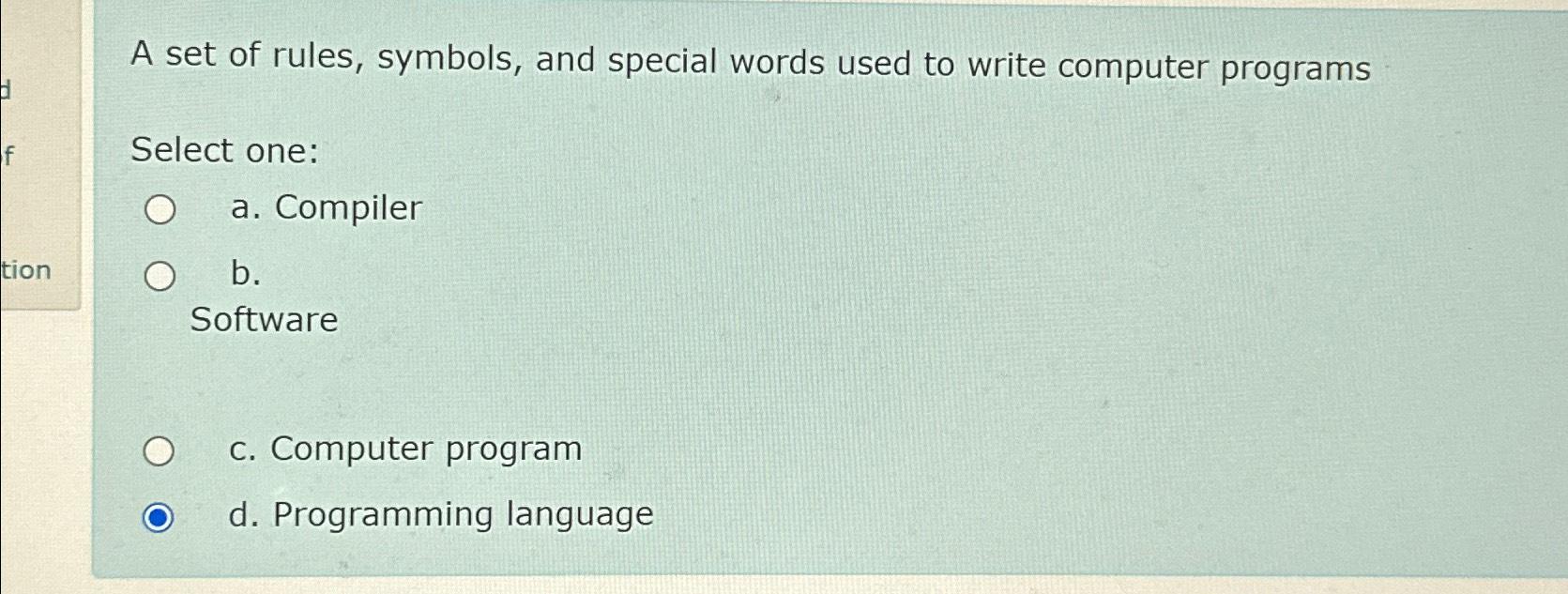 Solved A set of rules, symbols, and special words used to | Chegg.com
