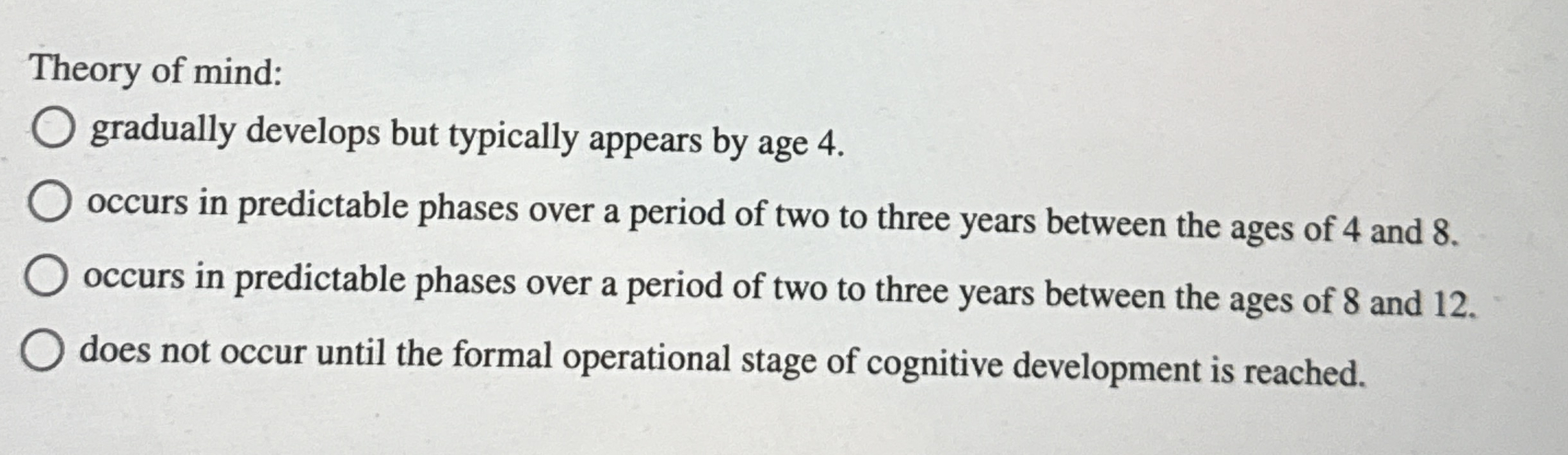 Solved Theory of mind:gradually develops but typically | Chegg.com