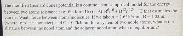 Solved The modified Leonard-Jones potential is a common | Chegg.com