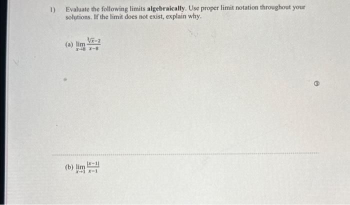Solved 1) Evaluate the following limits algebraically. Use | Chegg.com