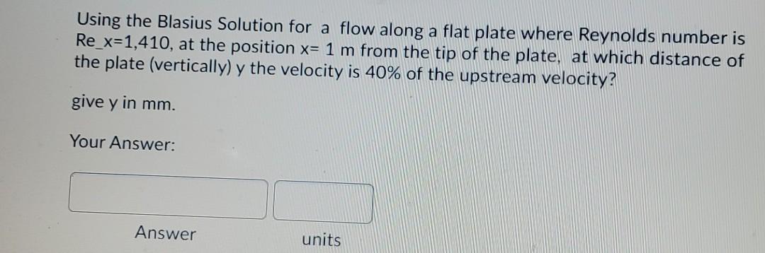 Solved Using the Blasius Solution for a flow along a flat | Chegg.com
