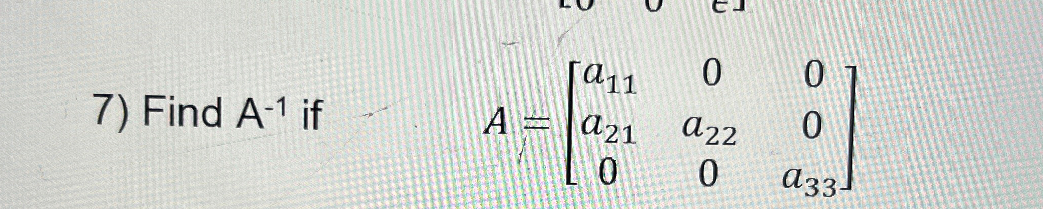 Solved Find A-1 ﻿ifA=[a1100a21a22000a33] | Chegg.com