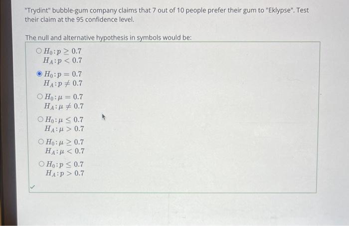 Solved "Trydint" bubble-gum company claims that 7 out of 10 | Chegg.com