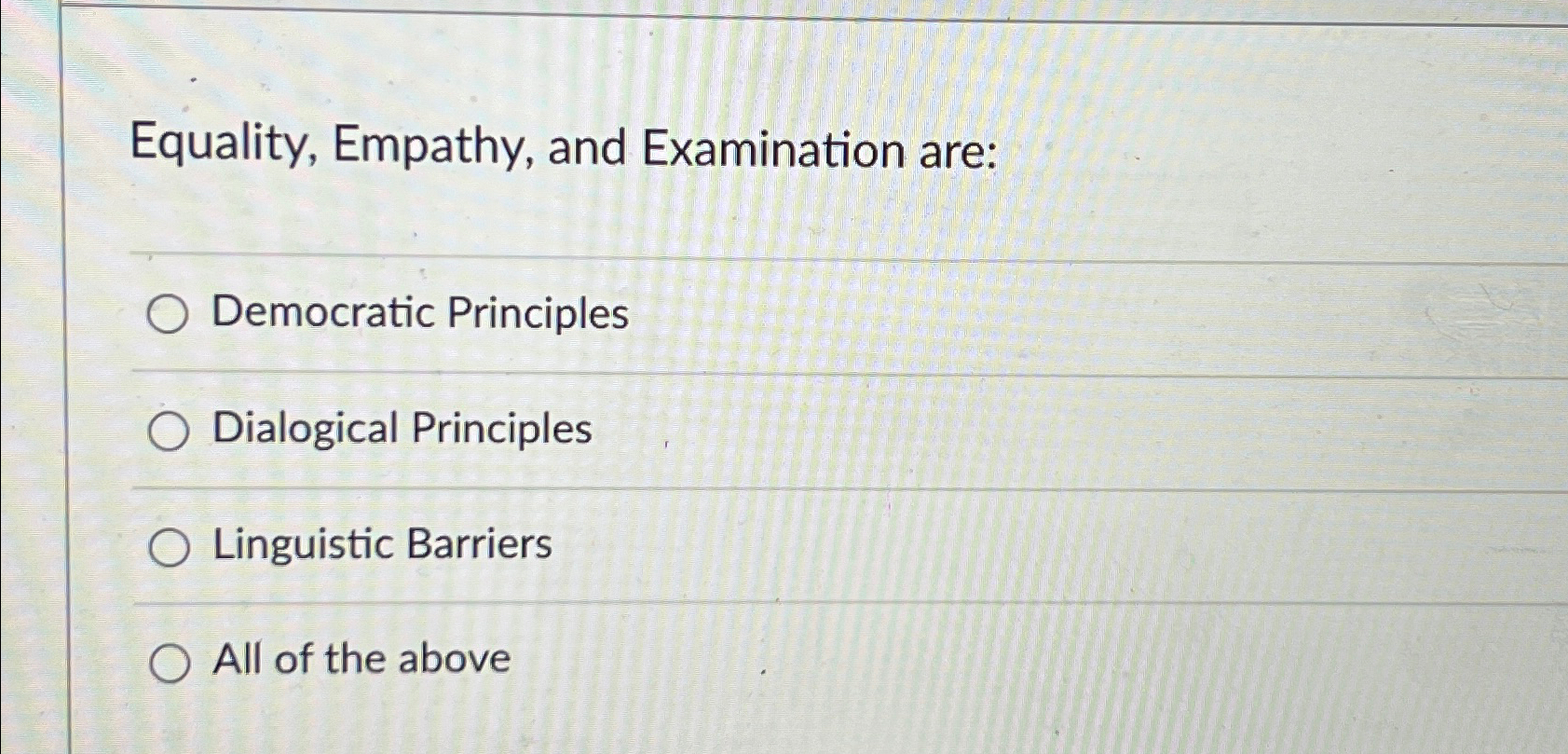 Solved Equality, Empathy, and Examination are:Democratic | Chegg.com