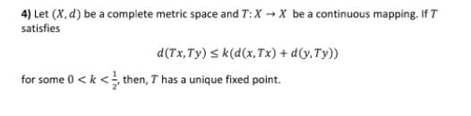 Let (x,d) ﻿be a complete metric space and T:x→x ﻿be a | Chegg.com