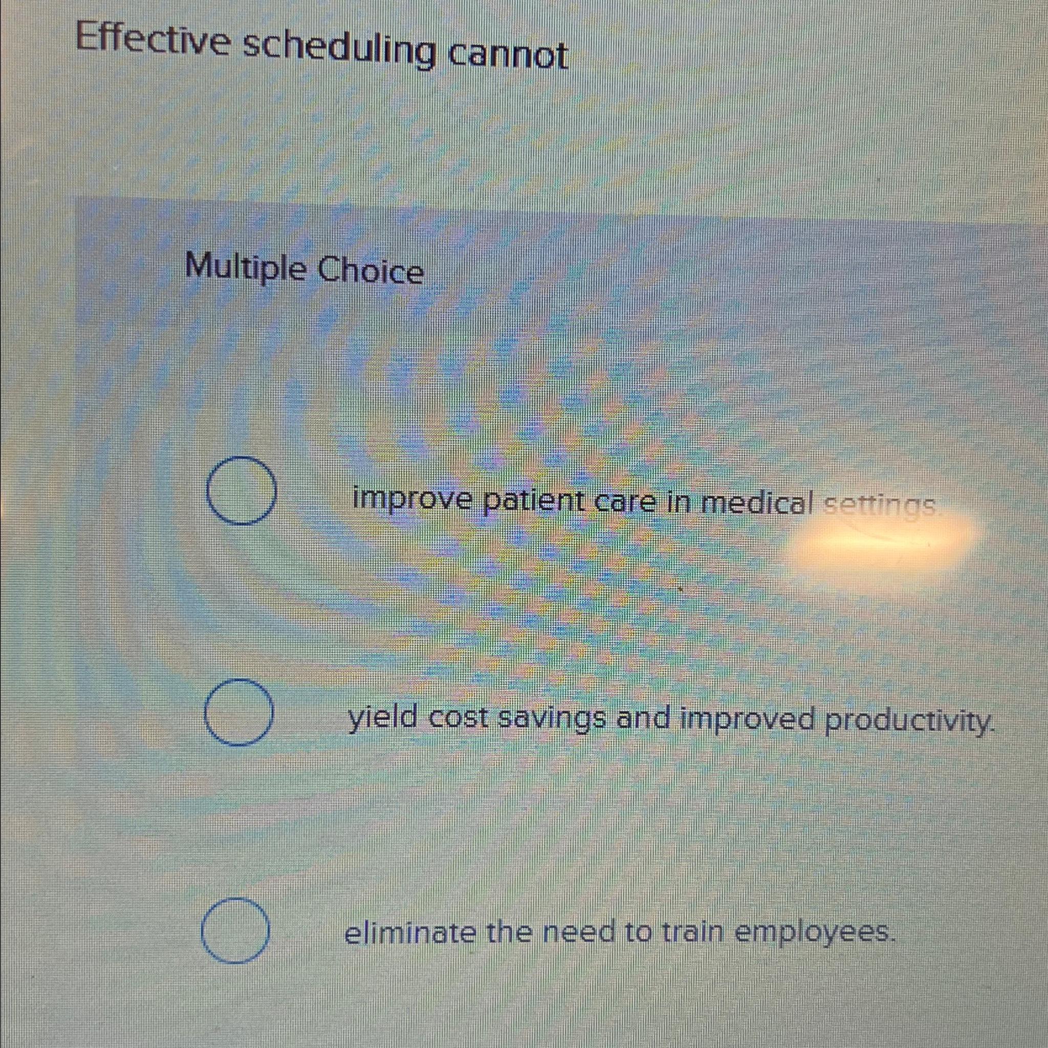 Solved Effective scheduling cannotMultiple Choiceimprove | Chegg.com