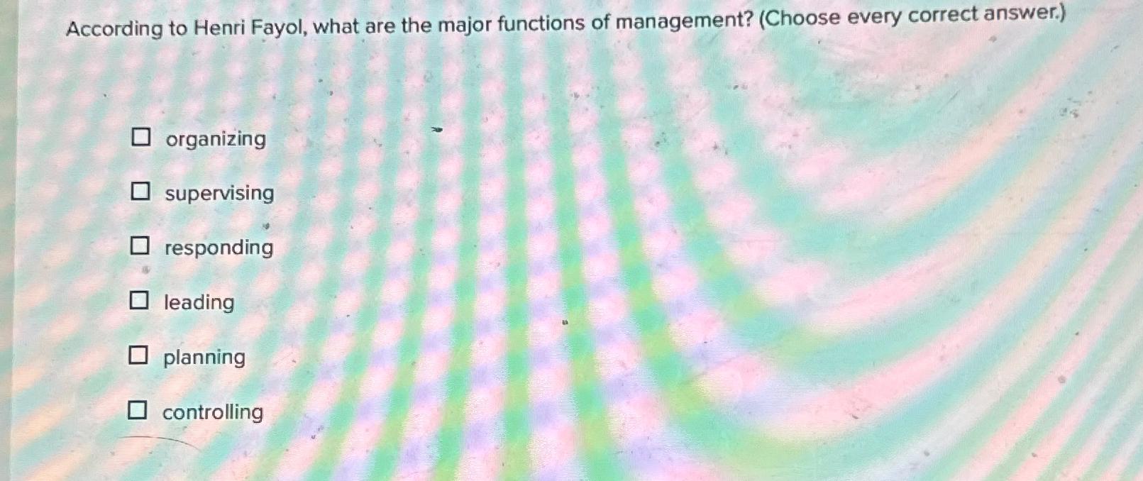 Solved According to Henri Fayol, what are the major | Chegg.com