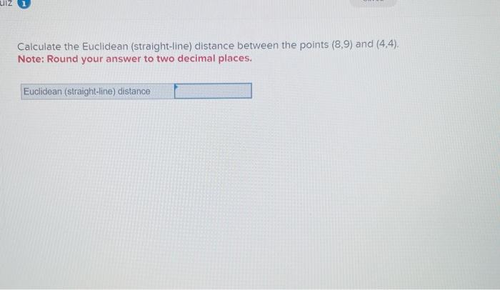 Solved Calculate the Euclidean (straight-line) distance | Chegg.com