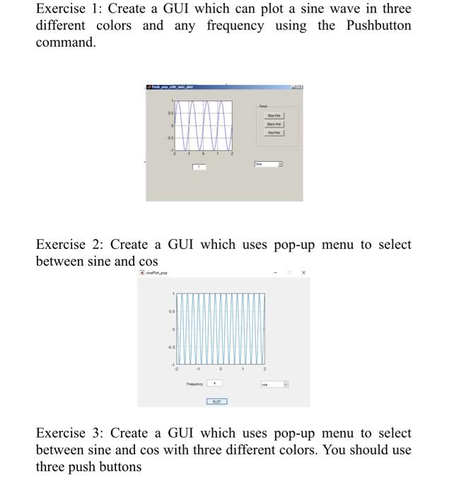 Solved Exercise 1: Create a GUI which can plot a sine wave | Chegg.com
