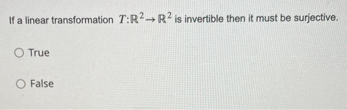 Solved If a linear transformation T:R2→R2 is invertible then | Chegg.com