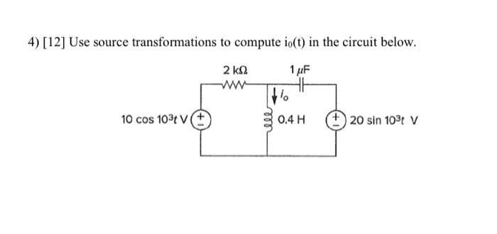 Solved 4) [12] Use source transformations to compute i0(t) | Chegg.com