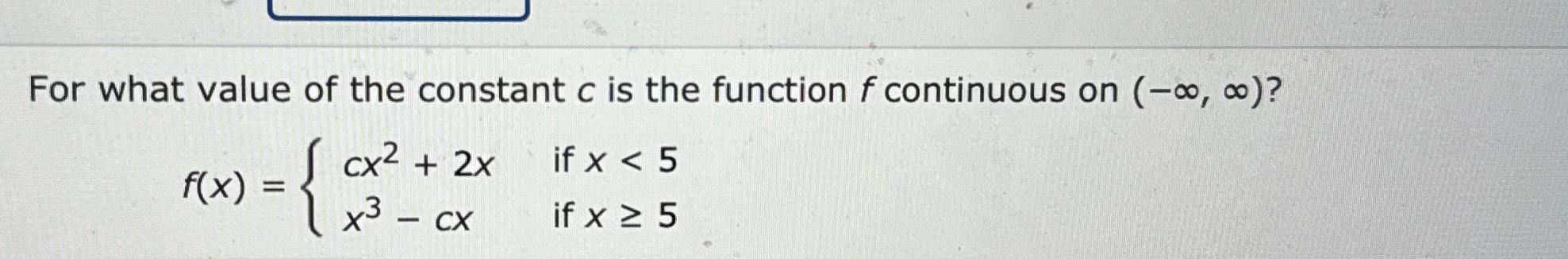 Solved For what value of the constant c ﻿is the function f | Chegg.com