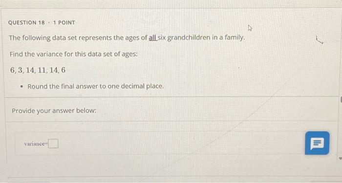 Solved QUESTION 18⋅1 POINT The following data set represents | Chegg.com