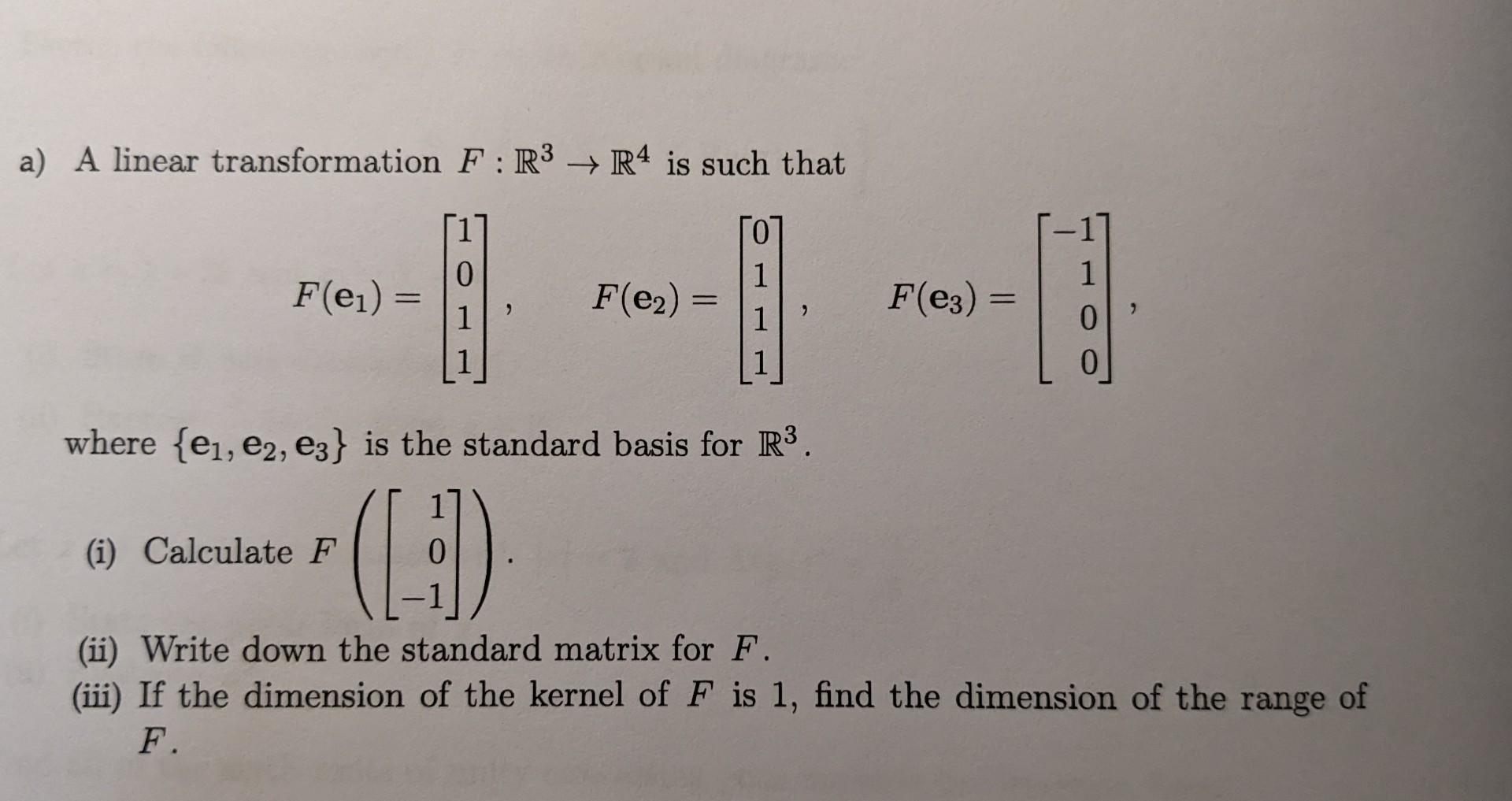 Solved a) A linear transformation F:R3→R4 is such that | Chegg.com