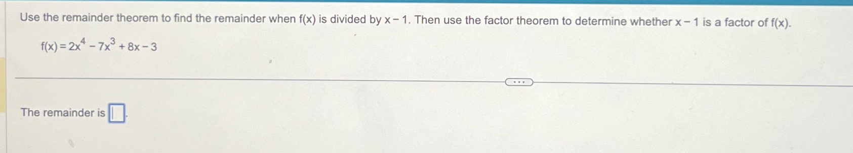 Solved Use the remainder theorem to find the remainder when | Chegg.com