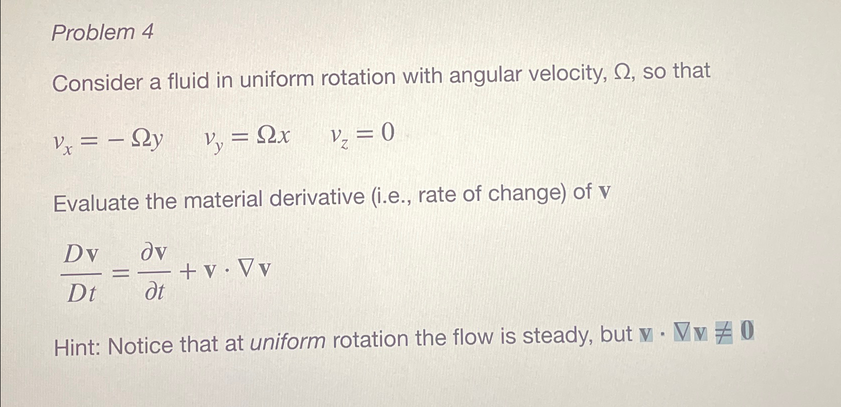 Solved Problem 4Consider a fluid in uniform rotation with | Chegg.com
