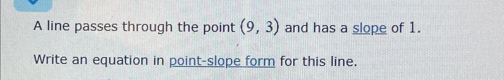 Solved A line passes through the point (9,3) ﻿and has a | Chegg.com
