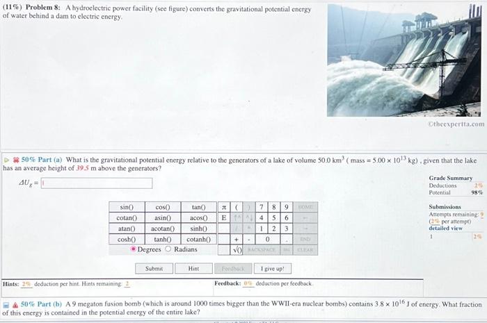 Solved (11%) Problem 8: A hydroelectric power facility (see | Chegg.com
