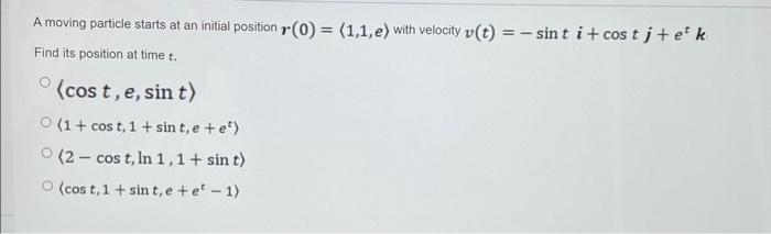 Solved A moving particle starts at an initial position | Chegg.com