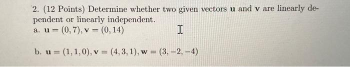 Solved 2. (12 Points) Determine whether two given vectors u | Chegg.com