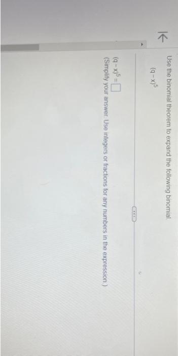 Solved Use the binomial theorem to expand the following | Chegg.com