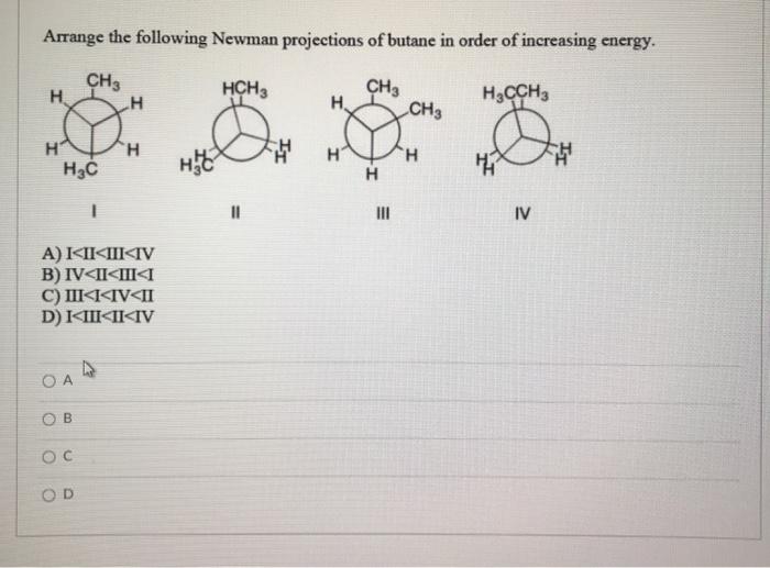 Solved Arrange the following Newman projections of butane in | Chegg.com