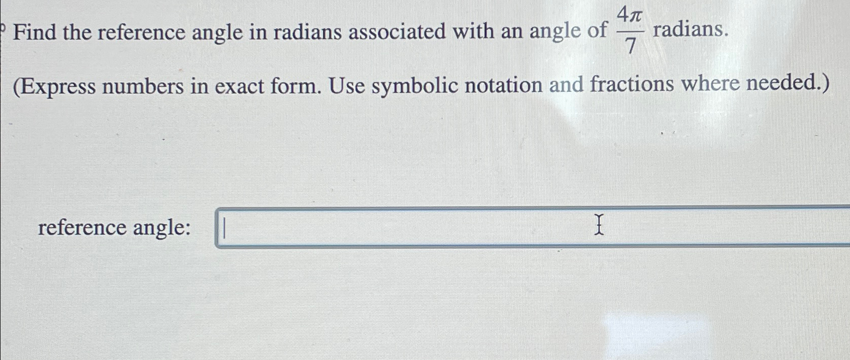 Solved Find the reference angle in radians associated with | Chegg.com