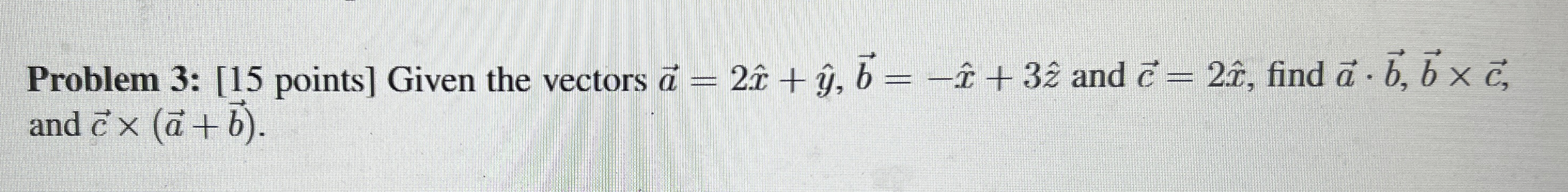 Solved Problem 3: [15 ﻿points] ﻿Given the vectors | Chegg.com