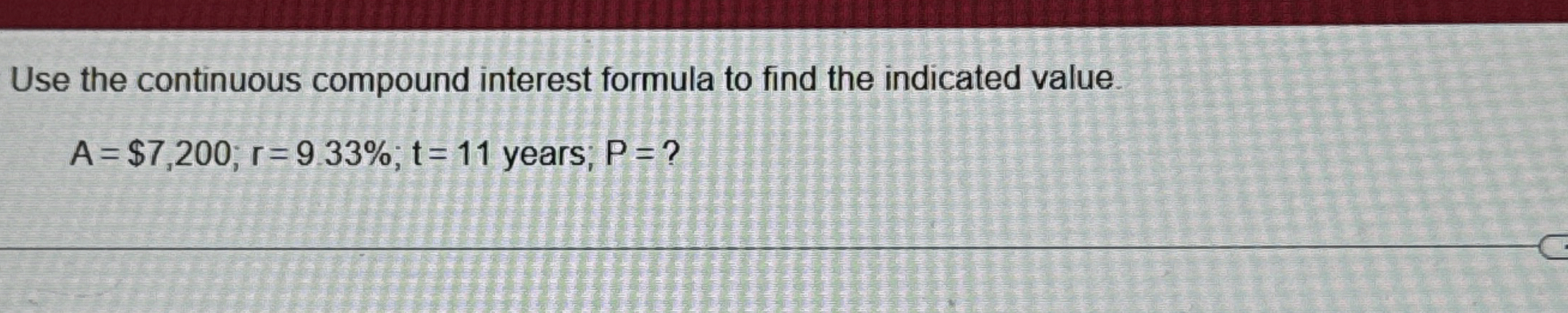 Solved Use the continuous compound interest formula to find | Chegg.com