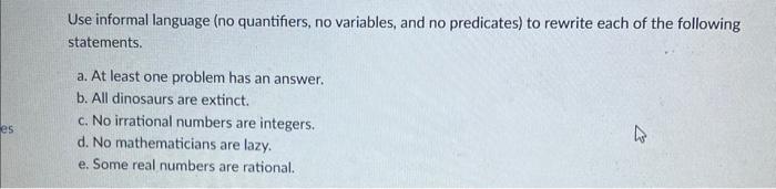 Solved Use informal language (no quantifiers, no variables, | Chegg.com