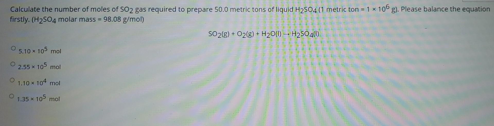 Solved Calculate the number of moles of SO2 gas required to | Chegg.com