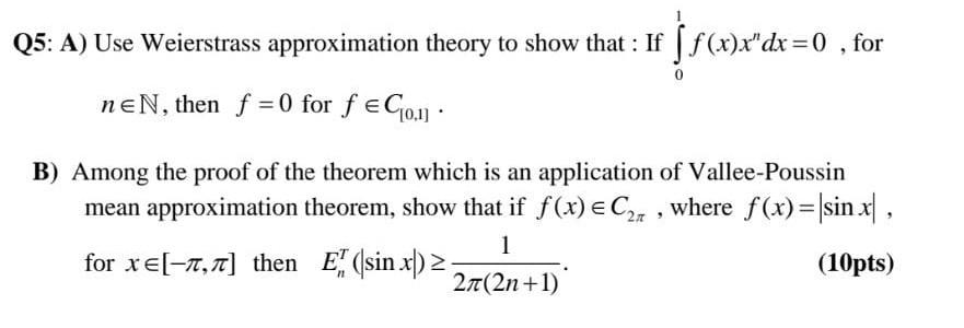 Solved Q5: A) Use Weierstrass approximation theory to show | Chegg.com