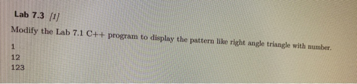 Solved Lab 7.3 (1) Modify the Lab 7.1 C++ program to display | Chegg.com