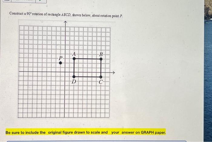 Solved Construct a 90∘ rotation of rectangle ABCD, shown | Chegg.com