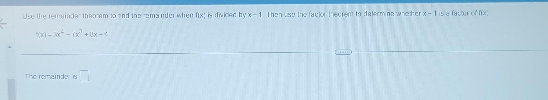 Solved Use the remainder theorem to find the remainder when | Chegg.com