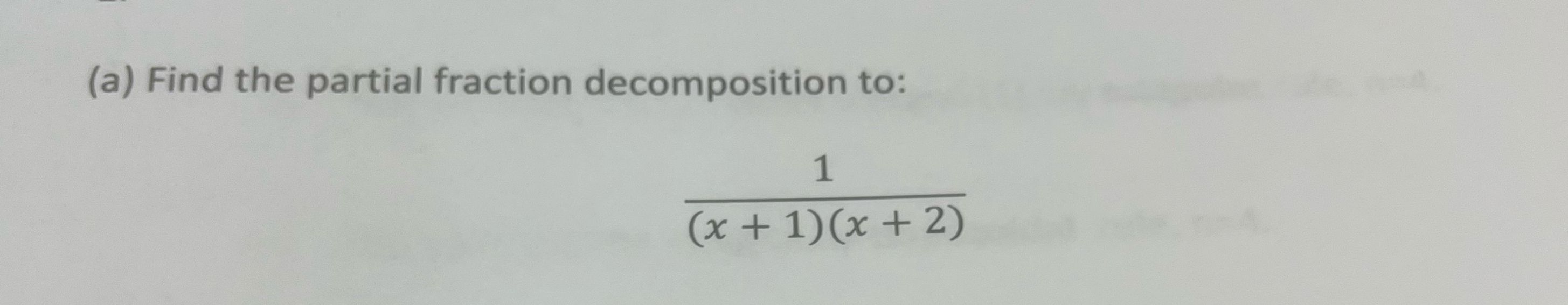 Solved (a) ﻿Find the partial fraction decomposition | Chegg.com