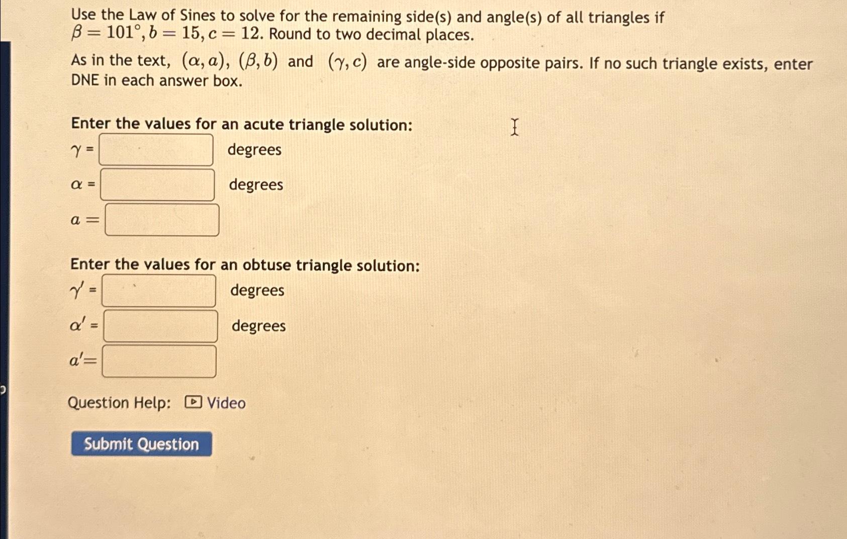 Solved Use the Law of Sines to solve for the remaining | Chegg.com