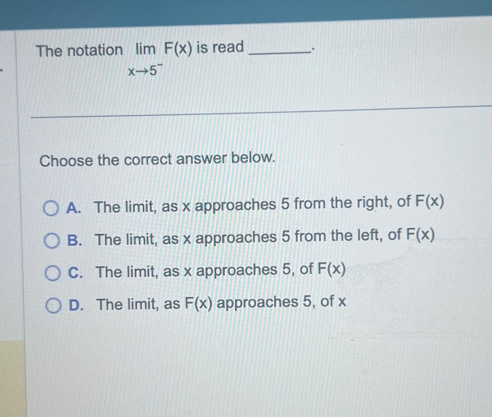 Solved The notation lim?F(x) ﻿is readChoose the correct | Chegg.com