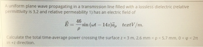 Solved A uniform plane wave propagating in a transmission | Chegg.com