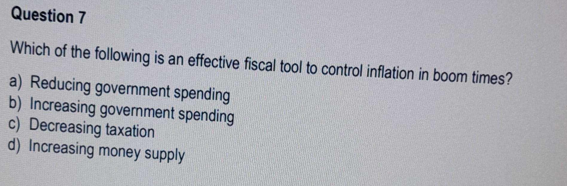 Solved Which of the following is an effective fiscal tool to | Chegg.com