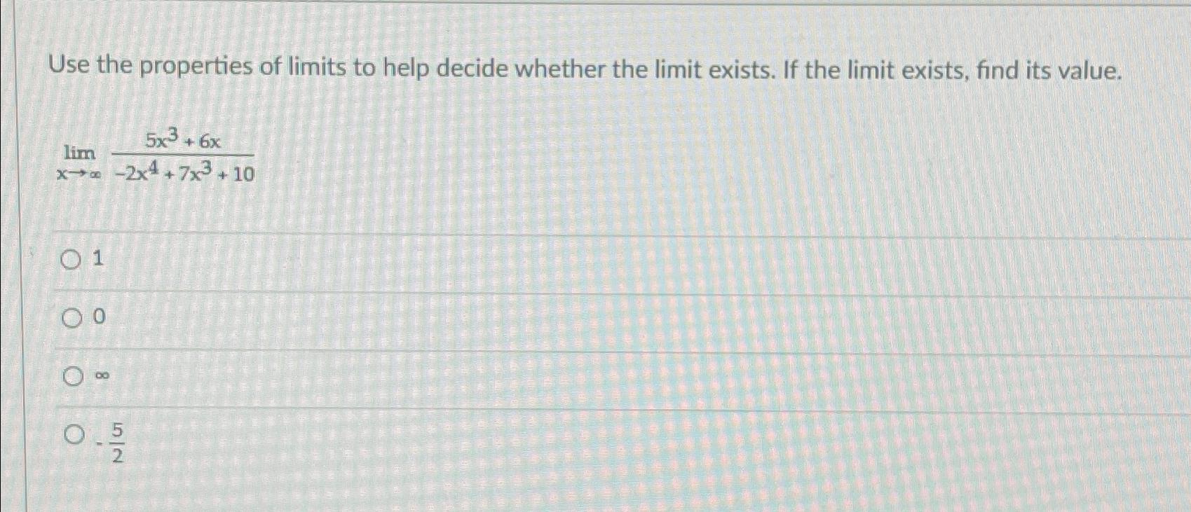 Solved Use the properties of limits to help decide whether | Chegg.com