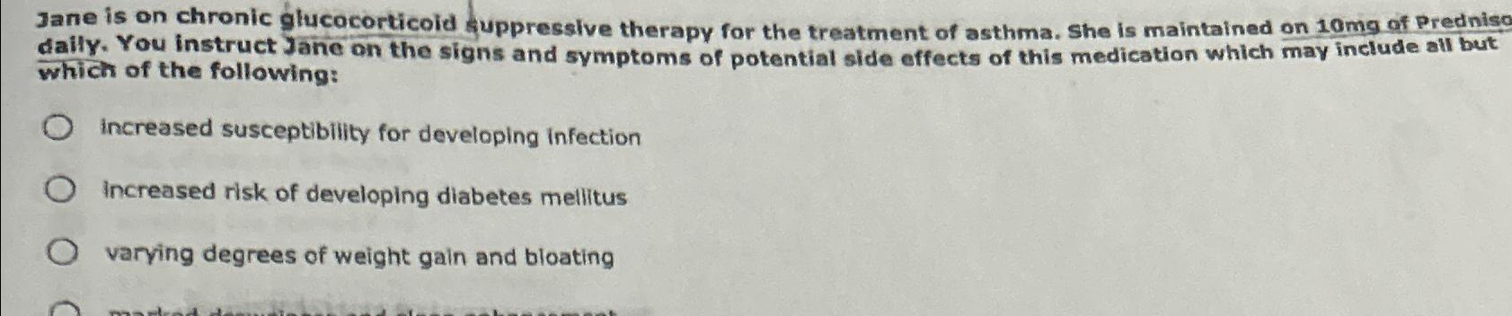 Solved Jane is on chronic glucocorticoid suppressive therapy | Chegg.com