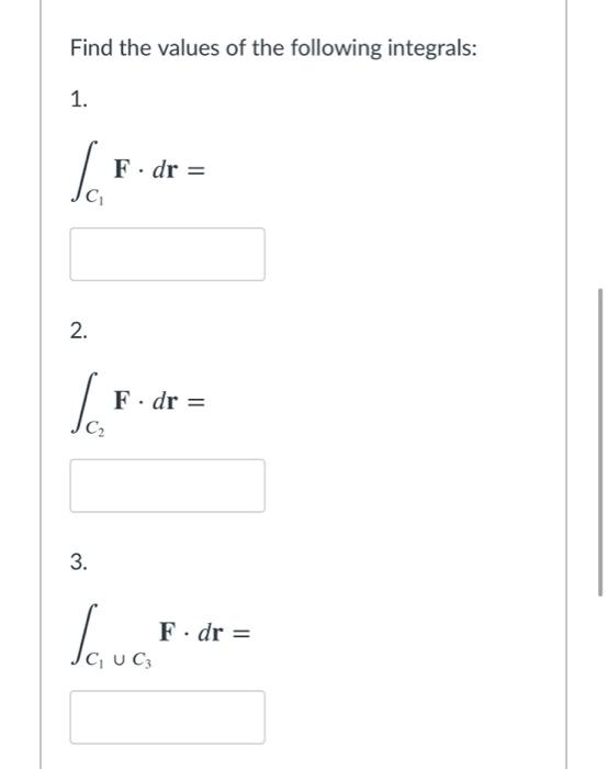 Solved Let C1 C2 And C3 Be Oriented Curves And Let F Be A